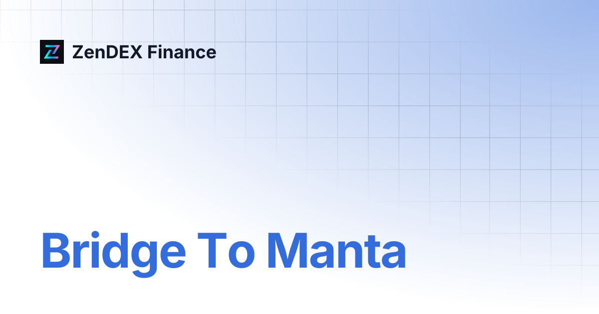 Bridge To Manta | ZenDEX Finance